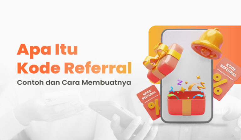 Kode Referral: Fungsi, Contoh dan Memanfaatkannya - Blog